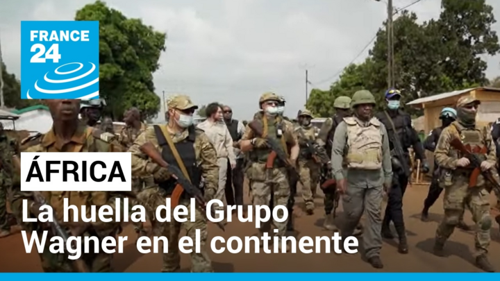 La importancia de África para el cuestionado Grupo Wagner - África 7 días